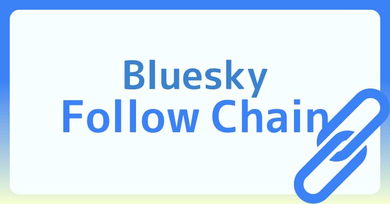 blueskyFollowChainOG_800x418.jpg